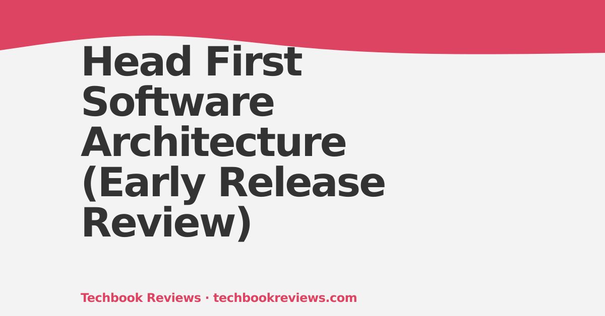 Head First Software Architecture (Early Release Review)